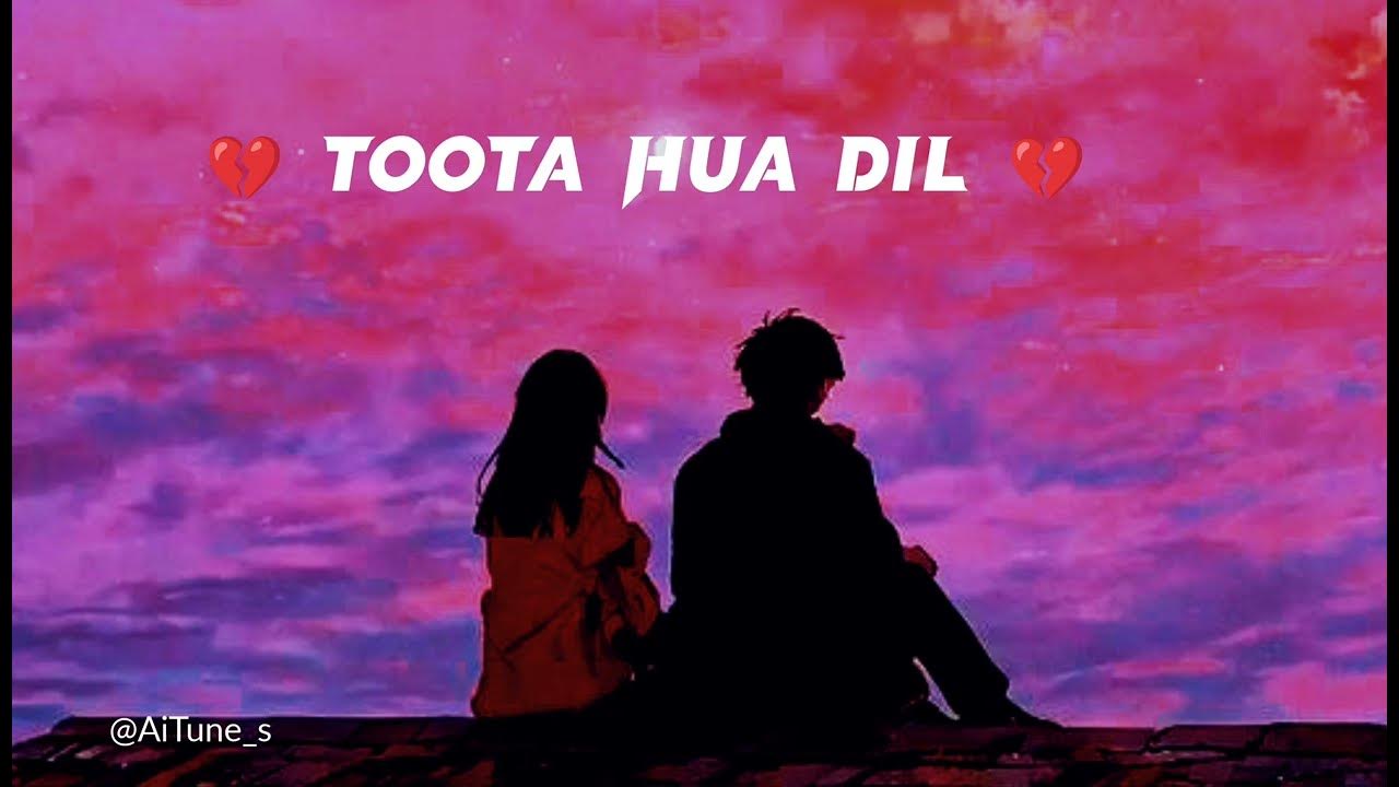 💔Toota Hua Dil 💔 || New Hindi Sad 🥹song | Slowed x Reverb || Edit by Ai TUNE - YouTube