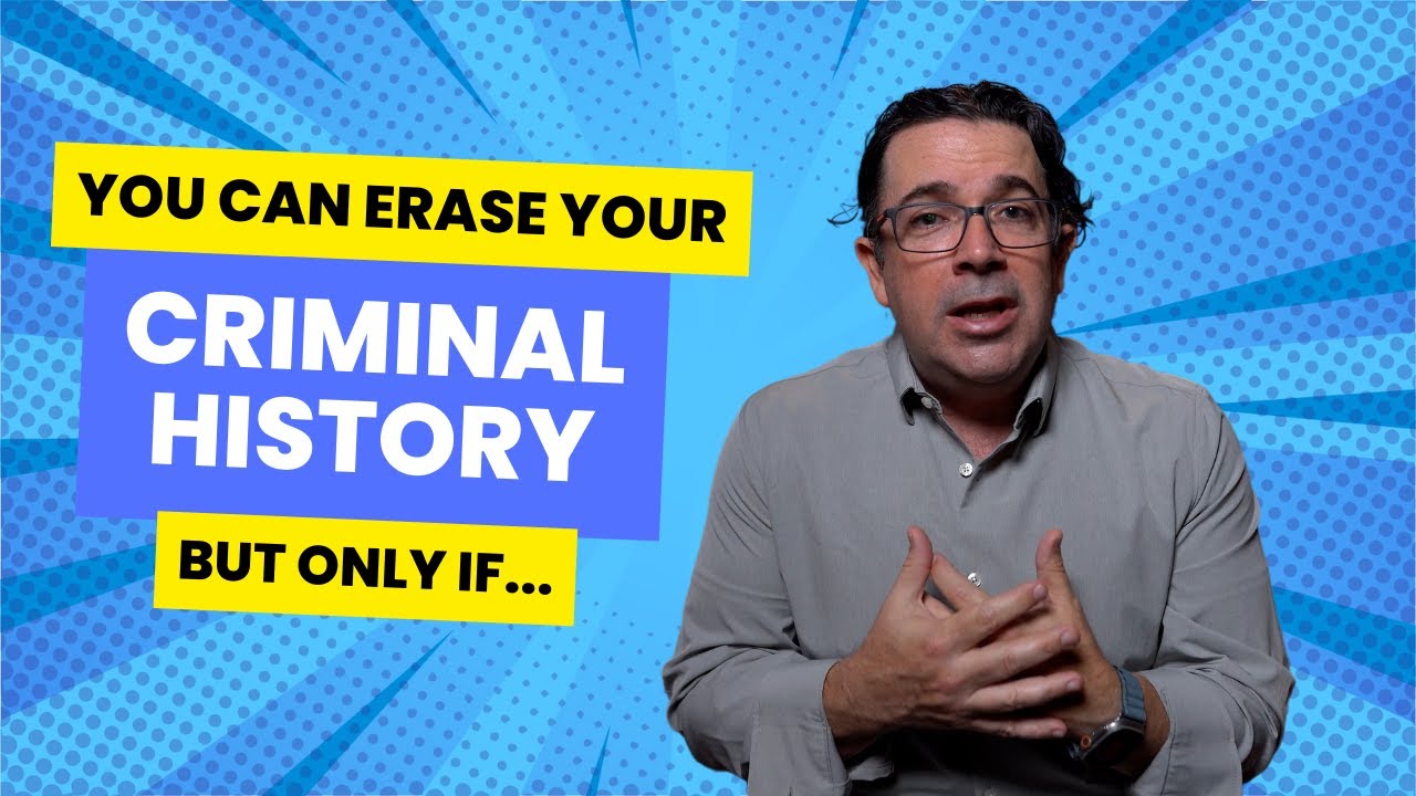 You Can Erase Your Criminal History, But Only If... - YouTube
