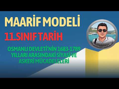 11.Sınıf Tarih | Osmanlı Devleti’nin 1683-1789 Yılları Arasındaki Siyasi ve Askerî Mücadeleleri- 1