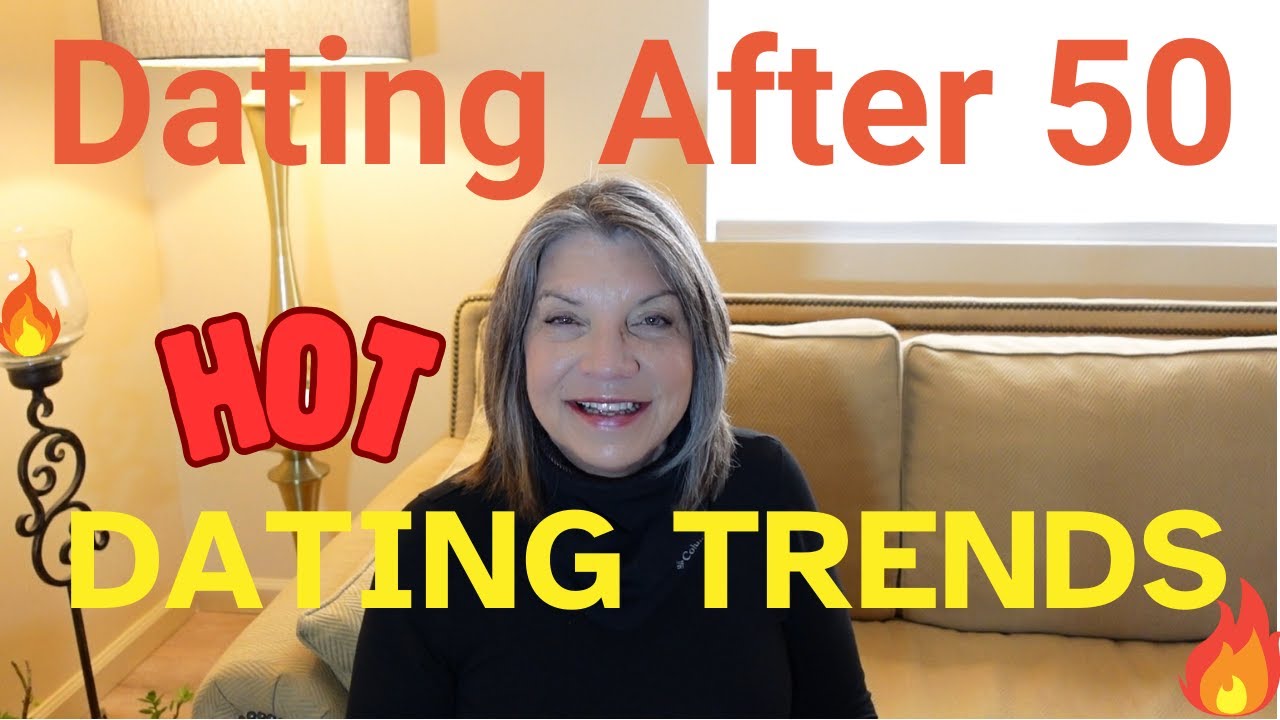 Dating After 50? HOTTEST Trends You Need to Know! - YouTube