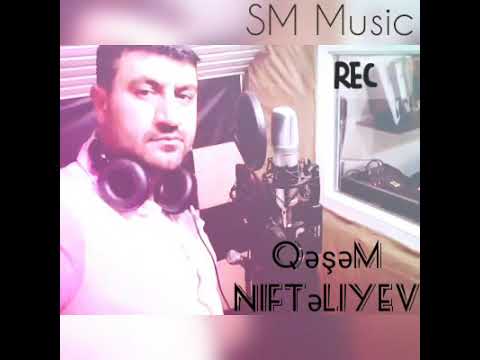 Qesem Nifteliyev - Yanimda Sen Olmayinca 2018 Yeni