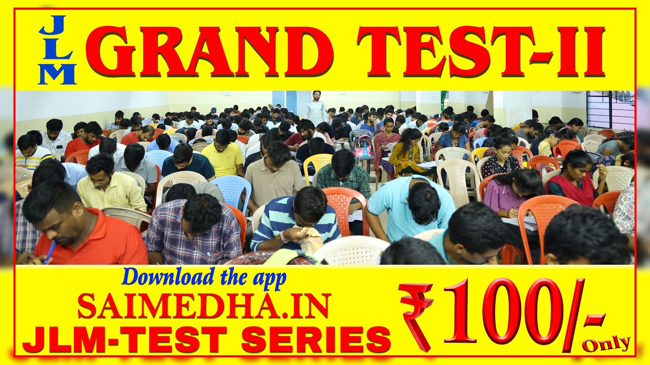 GRAND TEST - II || JLM || TEST SERIES 100/- ONLY || SAIMEDHA KOTI - HYD ...