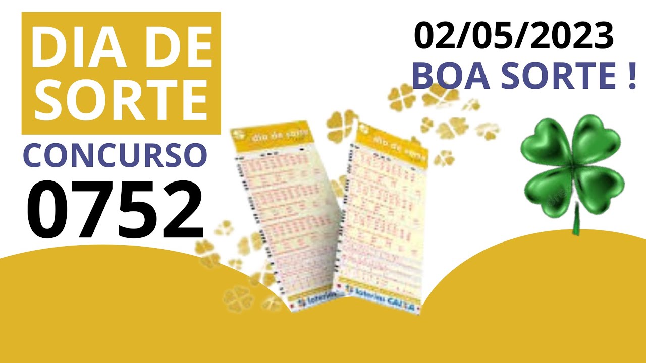 Dia de Sorte - Dia de Sorte de Hoje - Concurso 752 - Dia de Sorte 02/05 ...