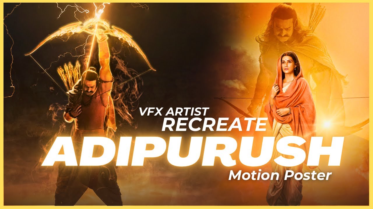 How I Recreate ADIPURUSH Motion poster with VFX | #adipurush - YouTube