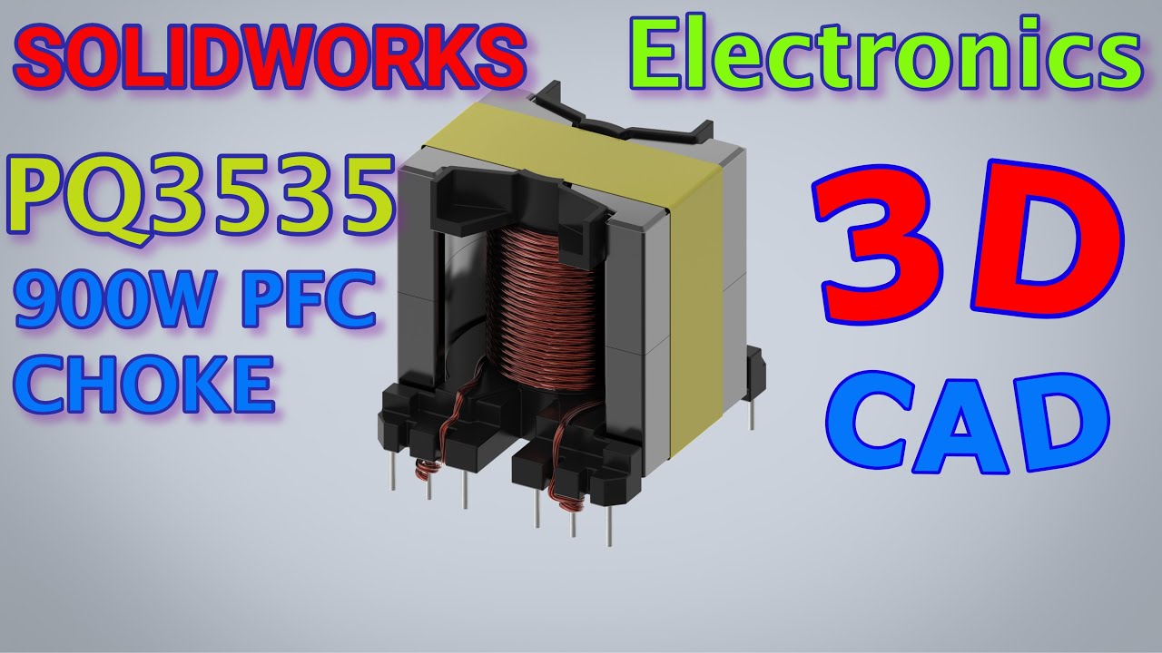 SOLIDWORKS [PQ3535 900W PFC CHOKE Ferrite] - YouTube
