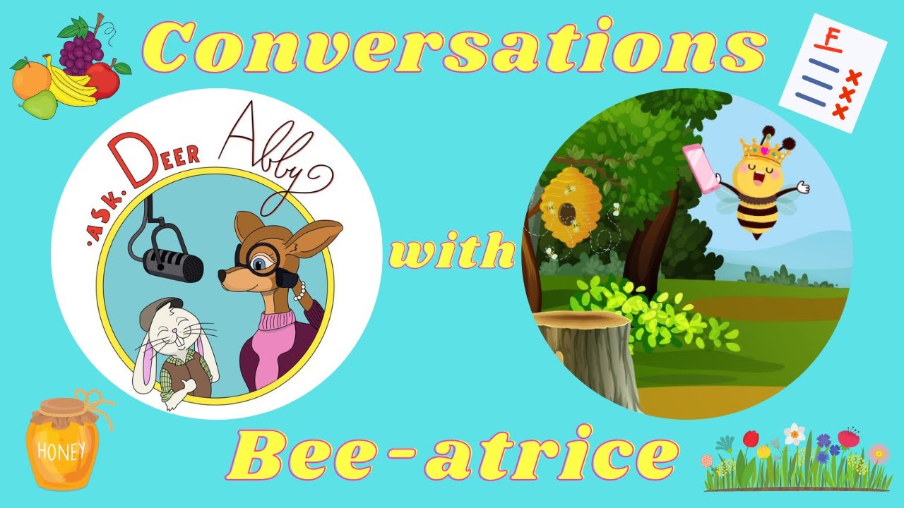 Conversations With Bee-atrice! | Ask Deer Abby - YouTube