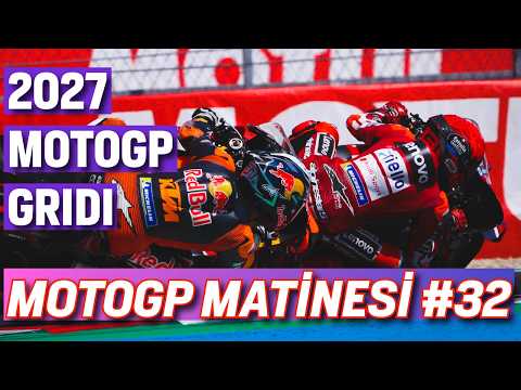 2027 MOTOGP KADROLARI BELLİ OLUYOR - MotoGP Matinesi #32