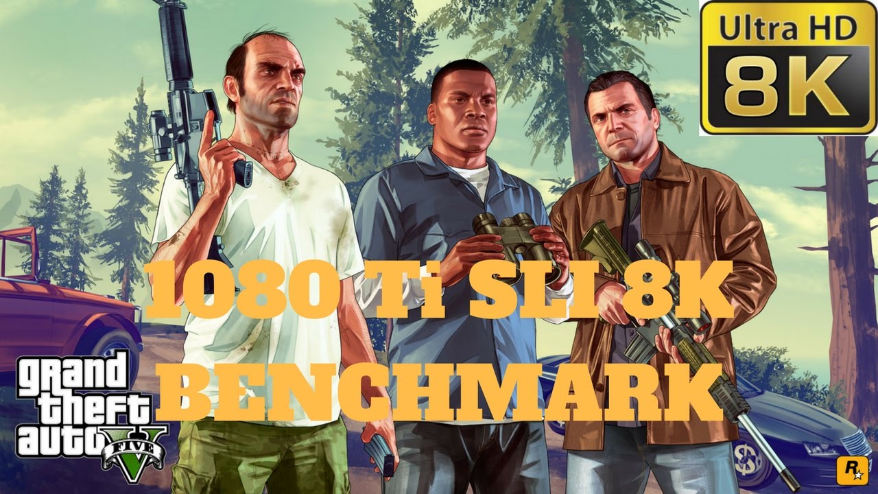 GTA V Benchmark | ULTRA | GTX 1080 Ti SLI | 8K - YouTube