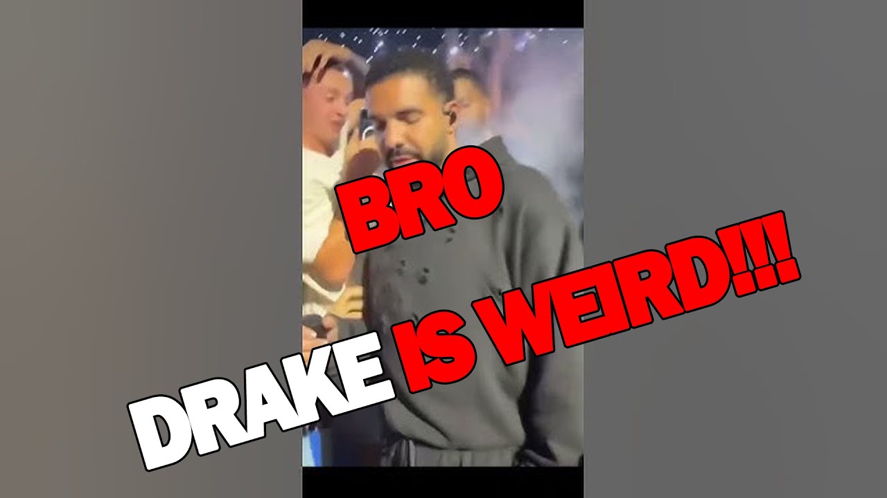 BRO Drake Is Weird!!! - YouTube
