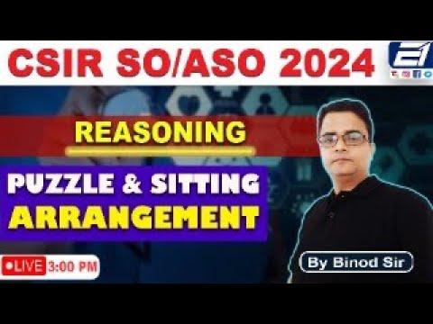 CSIR ASO/SO 2024 || REASONING -PUZZLE & SITTING ARRANGEMENT || BY BINOD SIR - YouTube