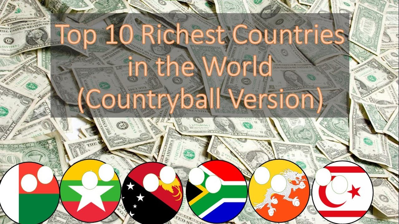 Top 10 Richest Countries in the World (Countryball version) 😎💰 - YouTube