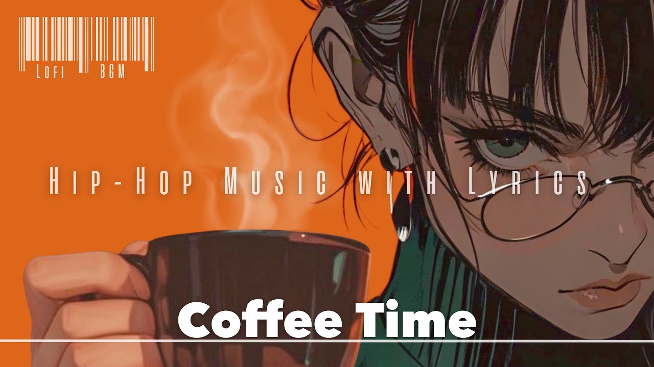 【playlist】 Coffee Time ☕️:Hip-Hop music with Lyrics 🎧| Chill Vibe /work ...