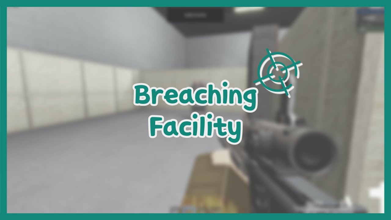 About Breaching Facility [Roblox] - YouTube