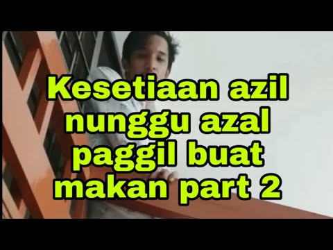 Azal dan azil waktu makan part2 - YouTube