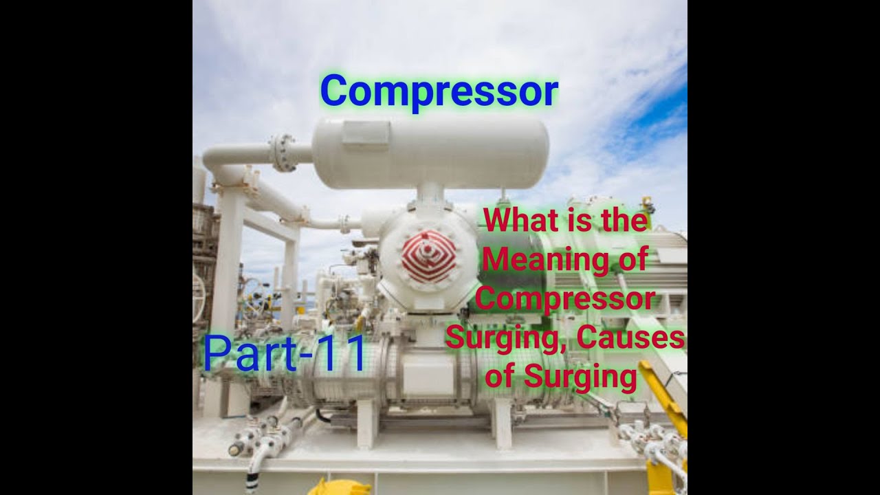 Compressor Surging and its Causes in Centrifugal Compressor - YouTube