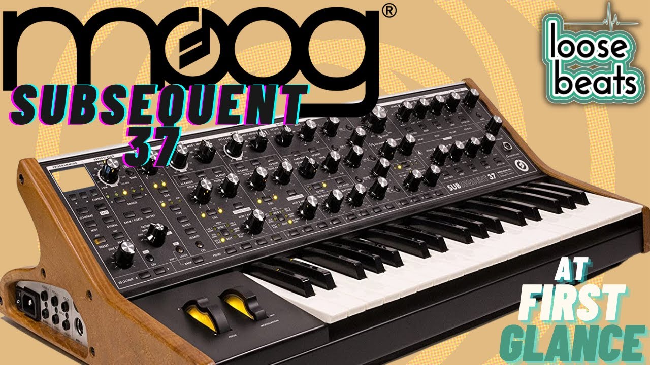 Moog Subsequent 37- At First Glance | Loose Beats - YouTube