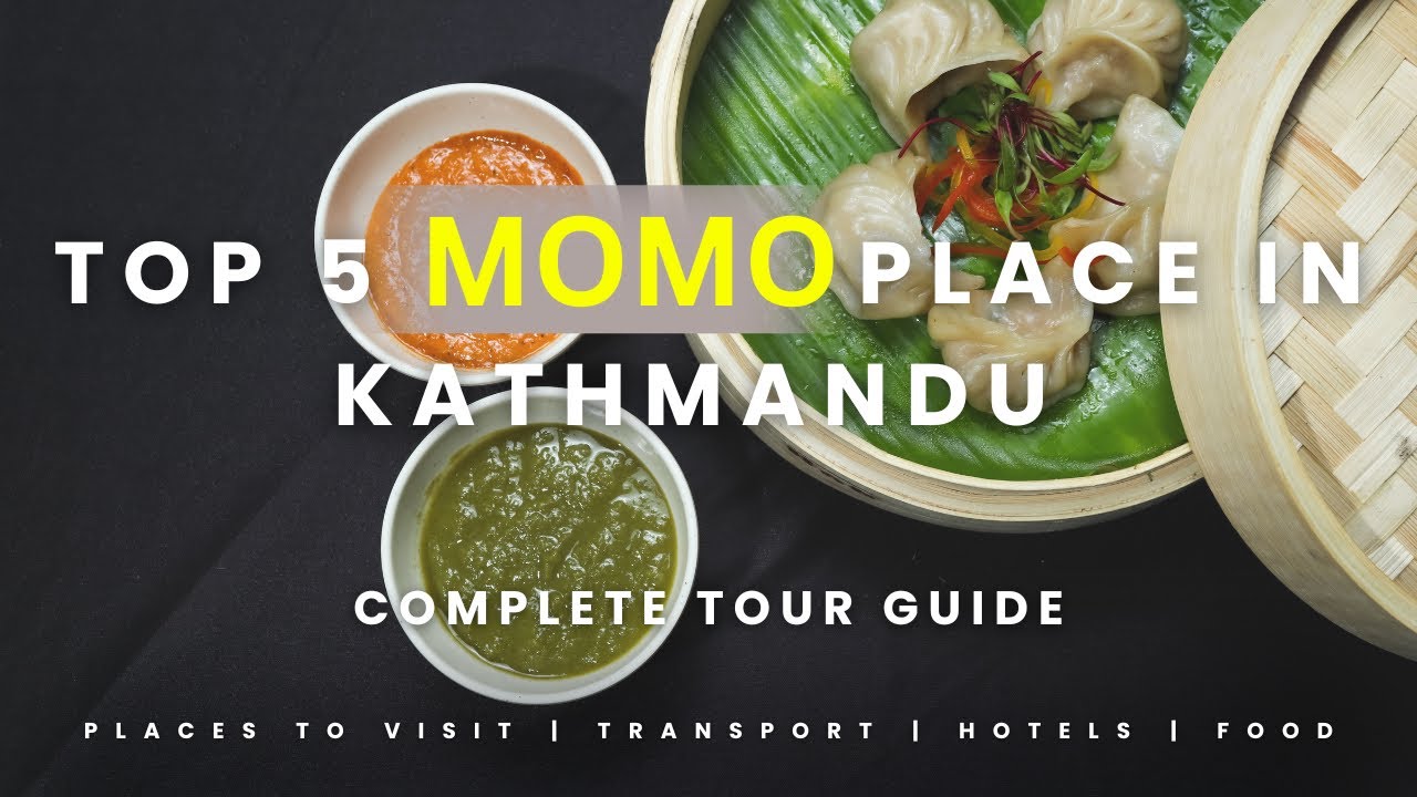 MUST VISIT 5 BEST MOMO PLACES AROUND KATHMANDU - YouTube