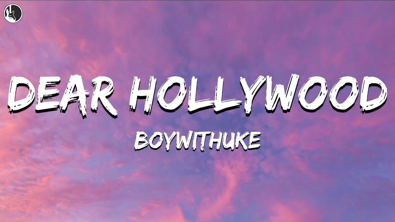 BoyWithUke - Dear Hollywood (Lyrics) - YouTube