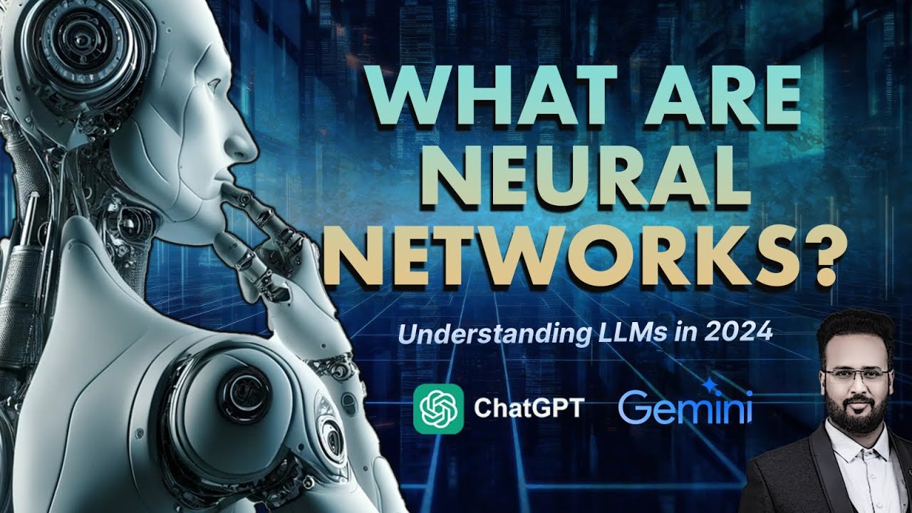 What are Neural Networks - Understanding LLMs - Chat GPT and Gemini ...