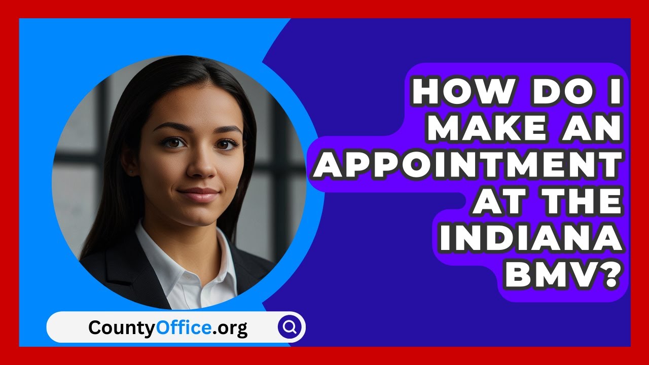 How Do I Make An Appointment At The Indiana BMV? - CountyOffice.org ...