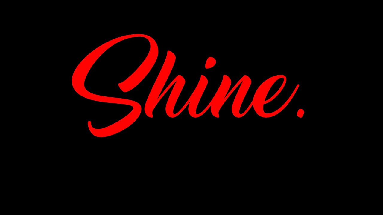 Shine. - YouTube