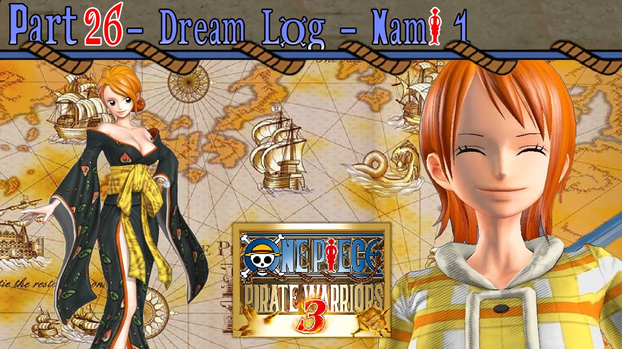 Let's Play One Piece: Pirate Warriors 3 - Part 26 [Dream Log - Nami 1 ...