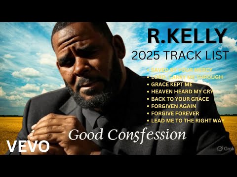 R.kelly - Good Confession Gospel Album 2025 - YouTube