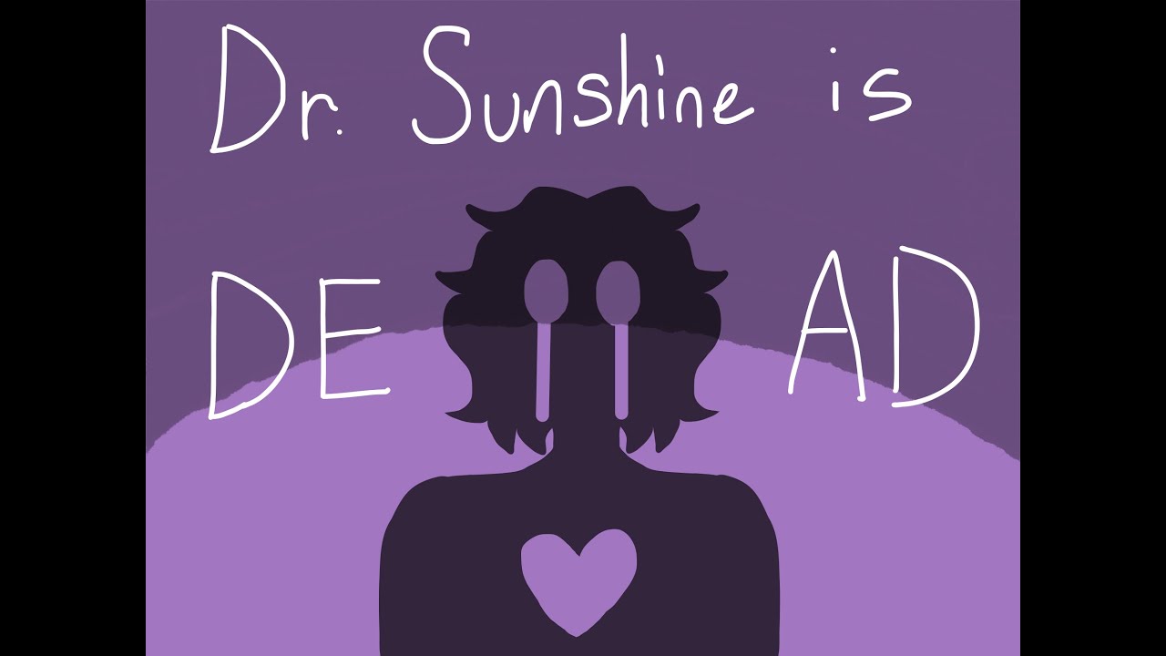 dr sunshine is dead - oc animatic - YouTube