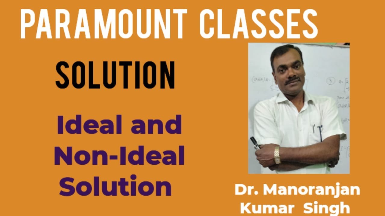 [Video - 7] Ideal and Non Ideal Solution, Positive and Negative ...