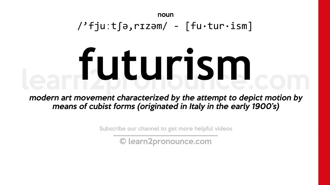 Pronunciation of Futurism | Definition of Futurism - YouTube