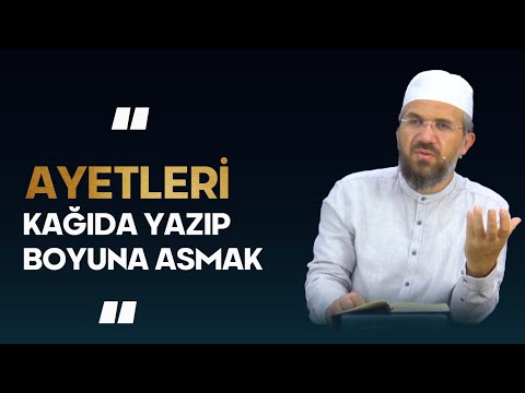 Ayetleri Kağıda Yazıp Boyuna Asmak