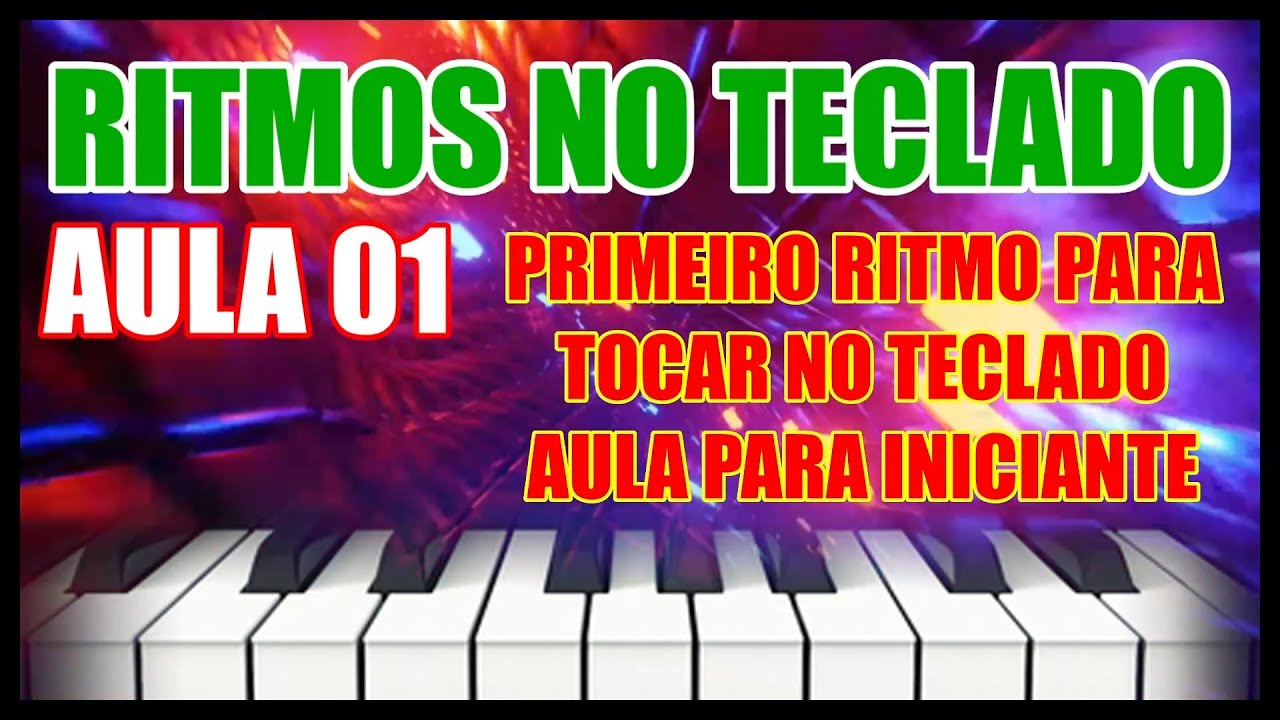 RITMO - AULA 01 - PRIMEIRO RITMO PARA TOCAR NO TECLADO - AULA PARA ...