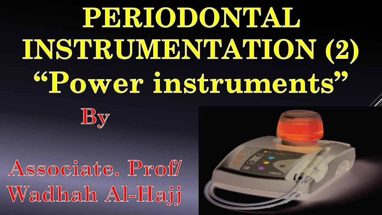 28- Periodontal instrumentation-2 (Power instruments) - Wadhah ...