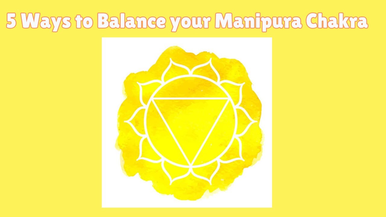 5 Ways to Balance Solar Plexus Chakra - YouTube