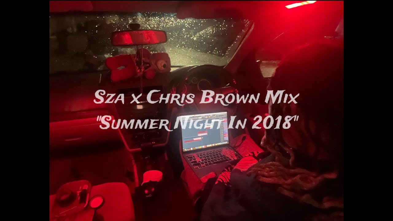 SZA x Chris Brown Mix "Summer Night In 2018" Red Light Radio Ep.13 ...