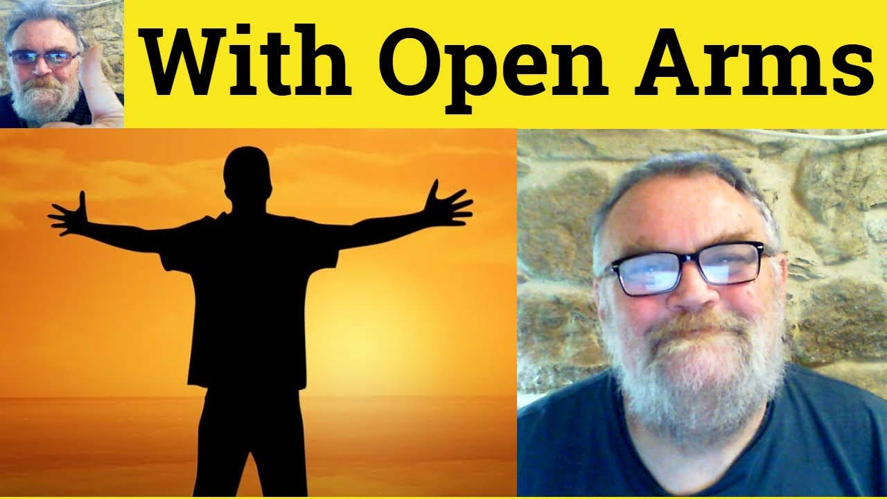 😎 With Open Arms Meaning - With Open Arms Defined - With Open Arms ...