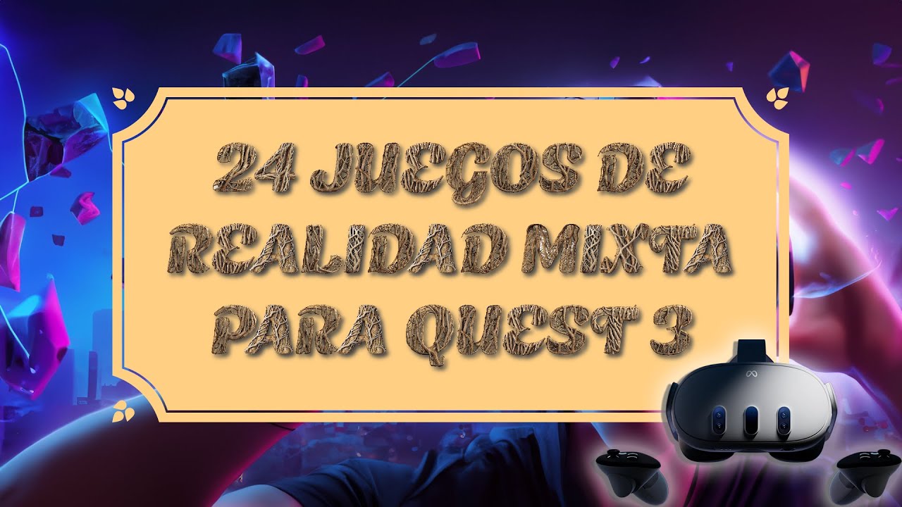 24 juegos de REALIDAD MIXTA para tus META QUEST 3 !! - YouTube