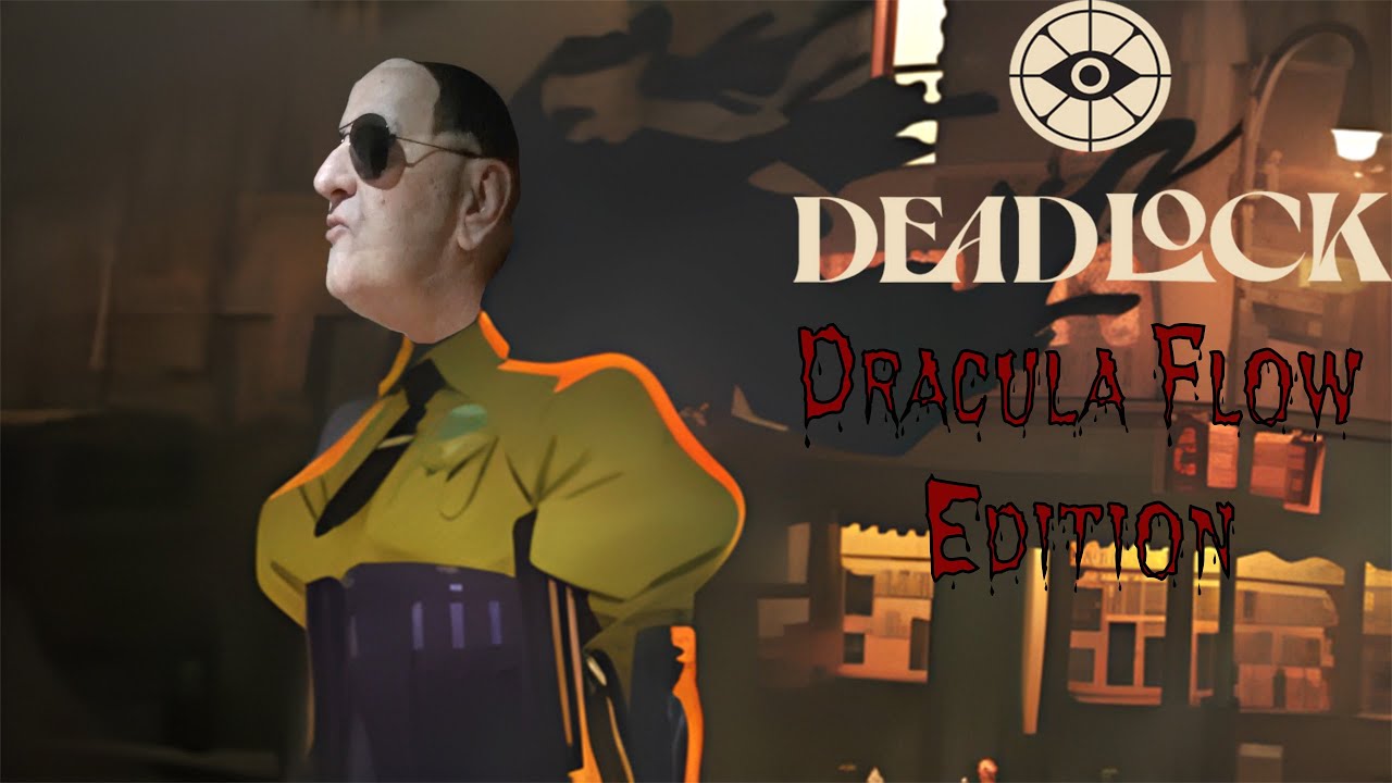 Deadlock: Dracula Flow Edition - YouTube
