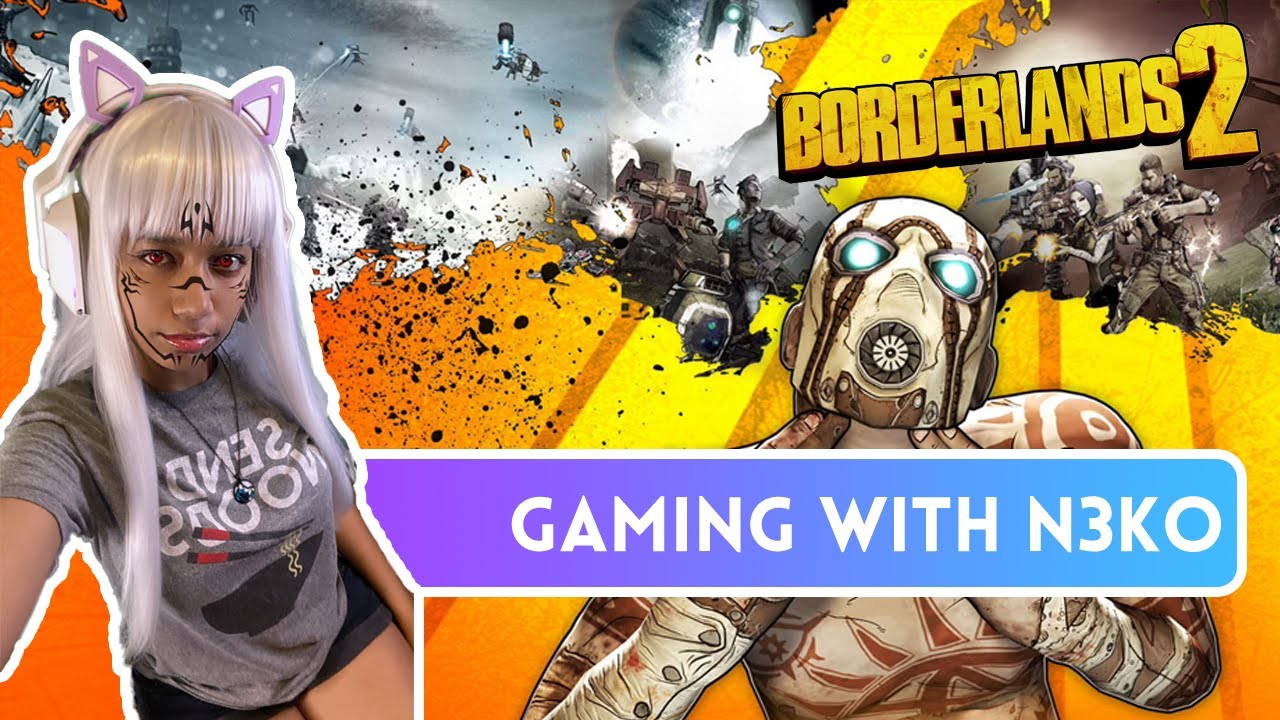 Borderlands 2 : Live with N3ko pt 2 - YouTube