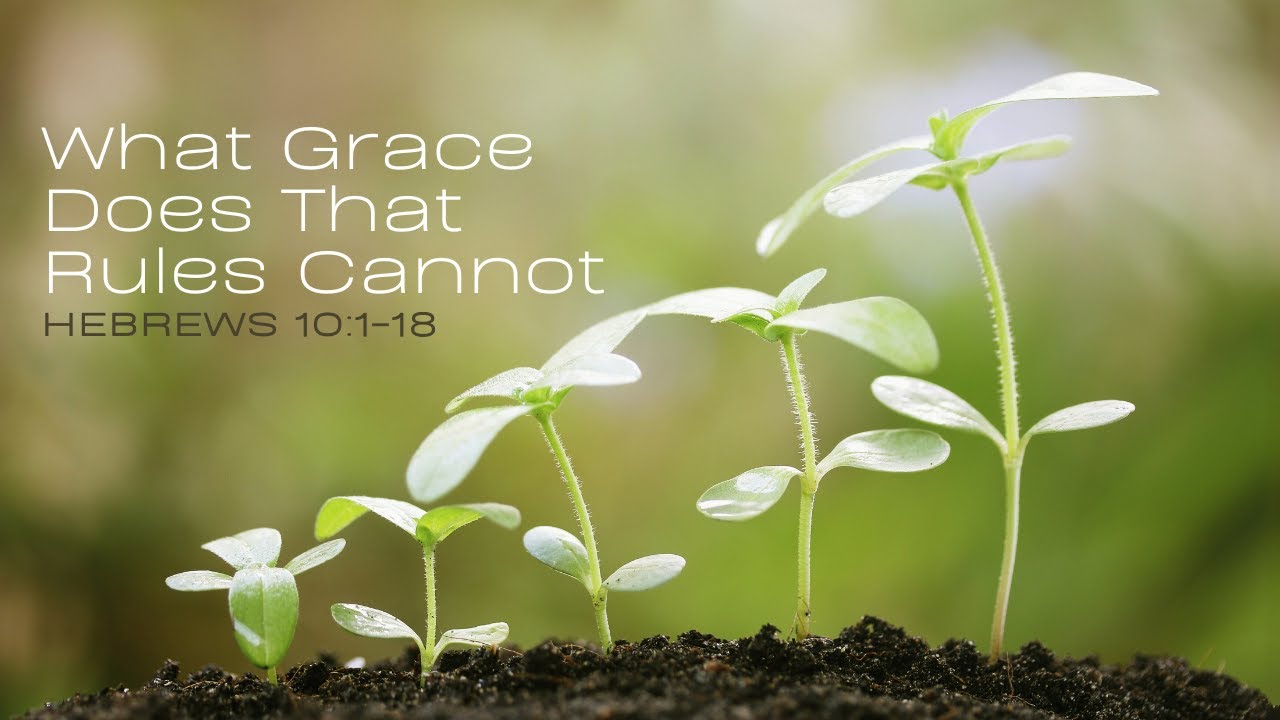 What Grace Does That Rules Cannot - YouTube