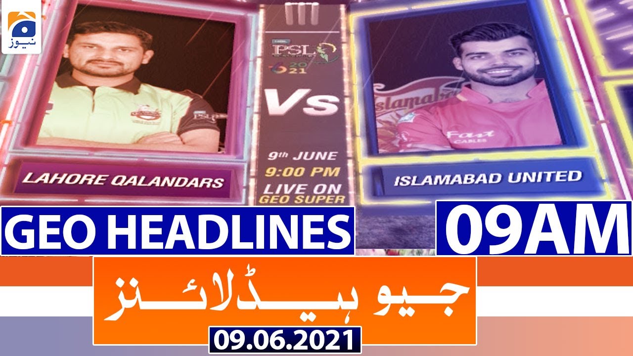Geo Headlines 09 AM | 9th June 2021 - YouTube