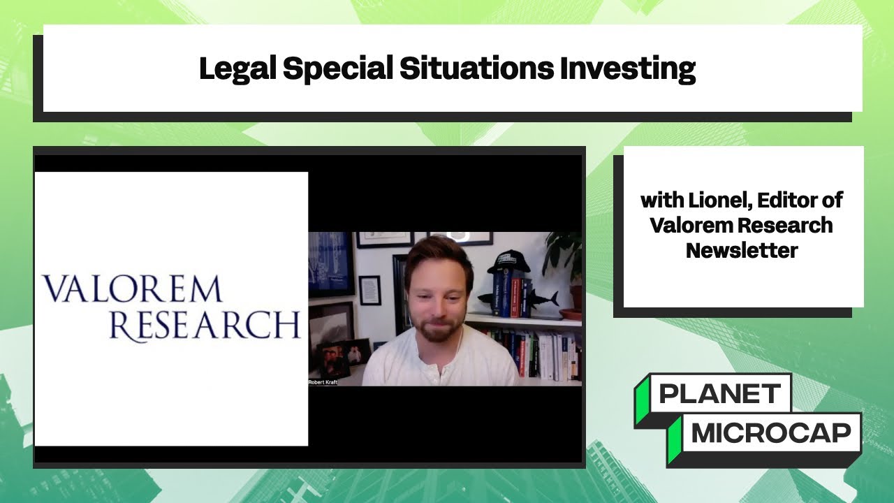 Legal Special Situations Investing with Lionel, Editor of Valorem ...