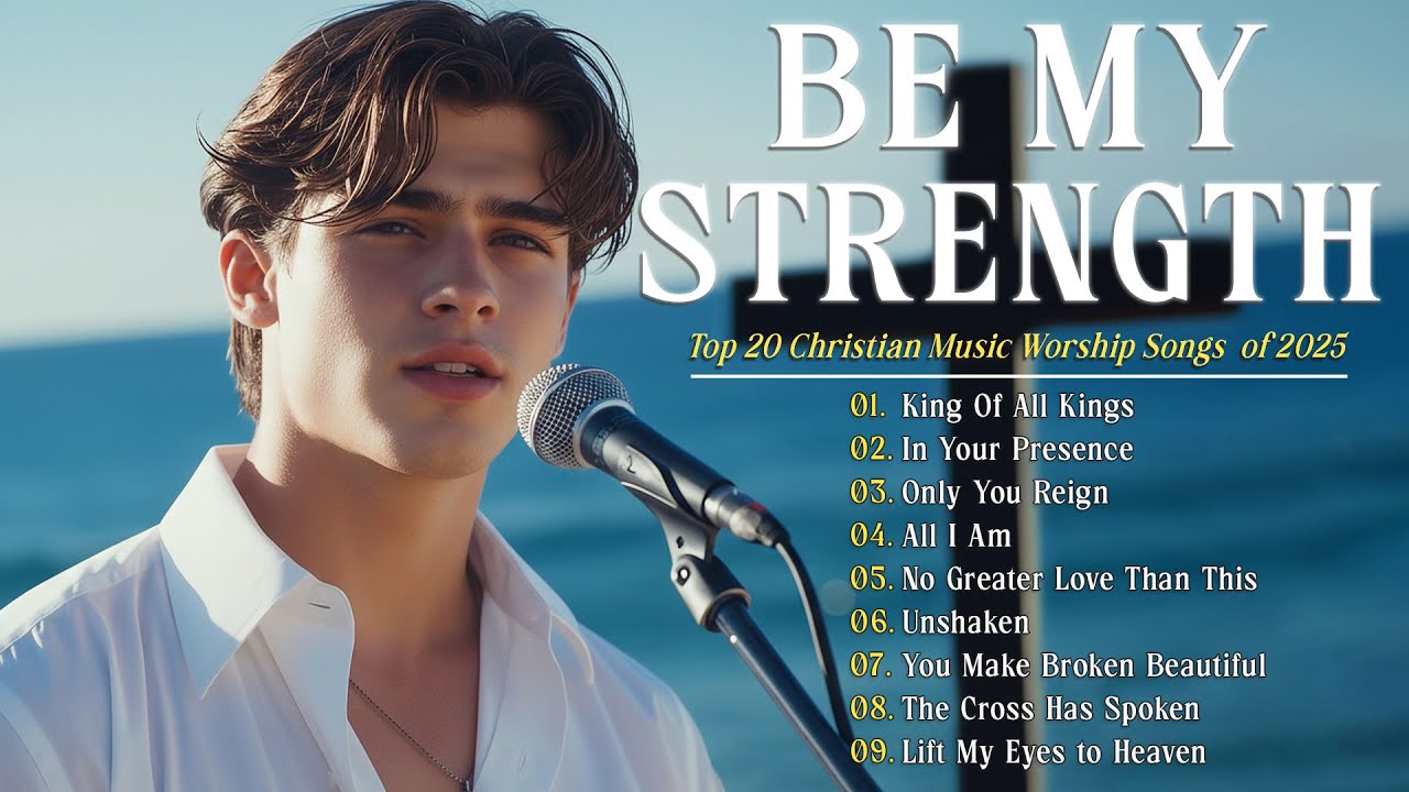 Be My Strength | Christian Music Worship Songs With Lyrics Hillsong ...