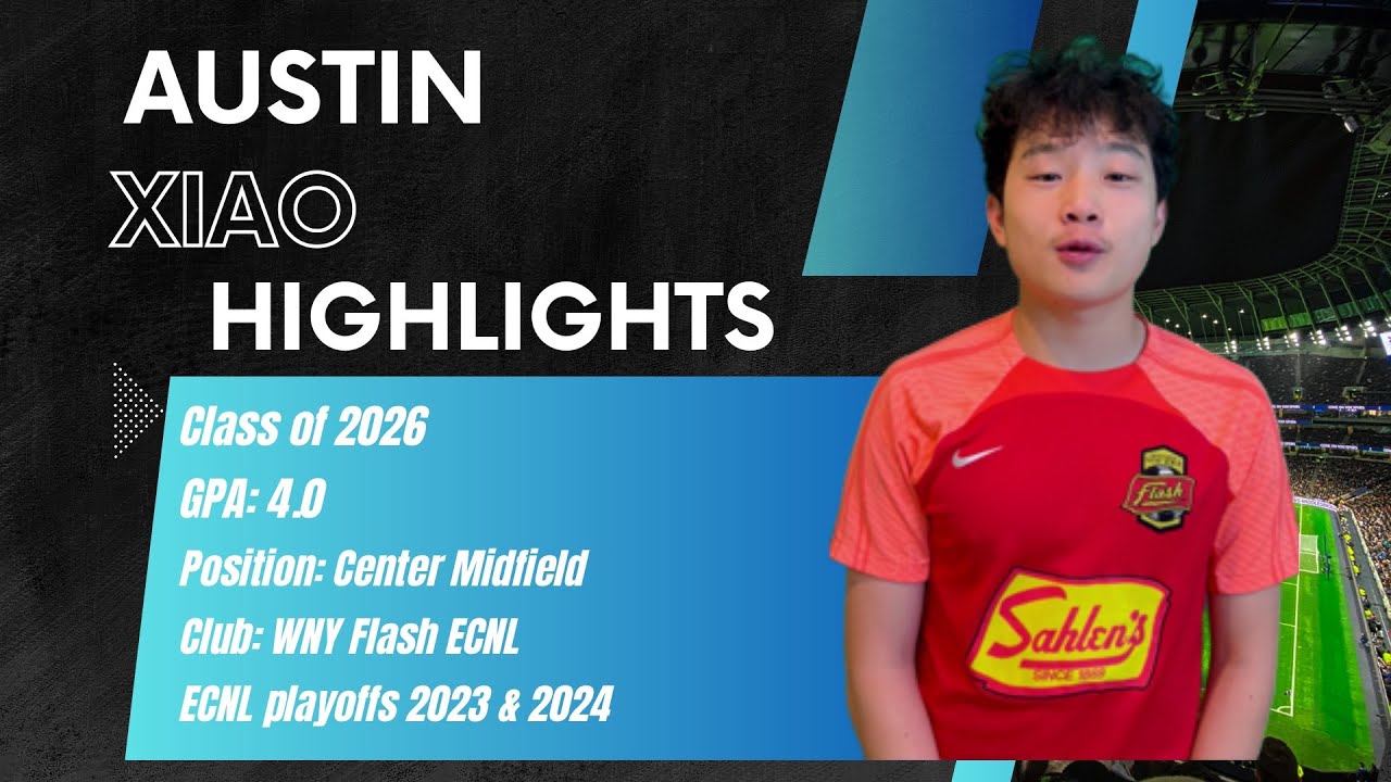 Highlight Video for Austin Xiao (Center Midfield, 4.0 GPA, Class of ...