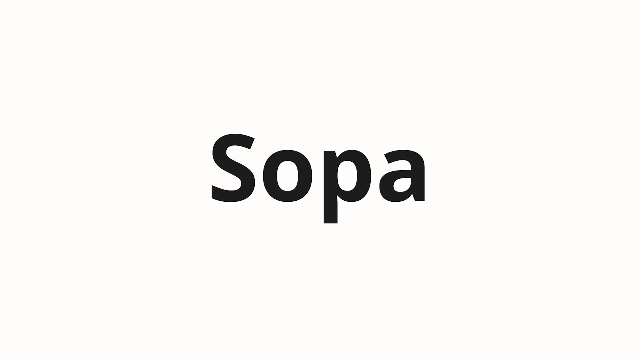 How to pronounce Sopa - YouTube
