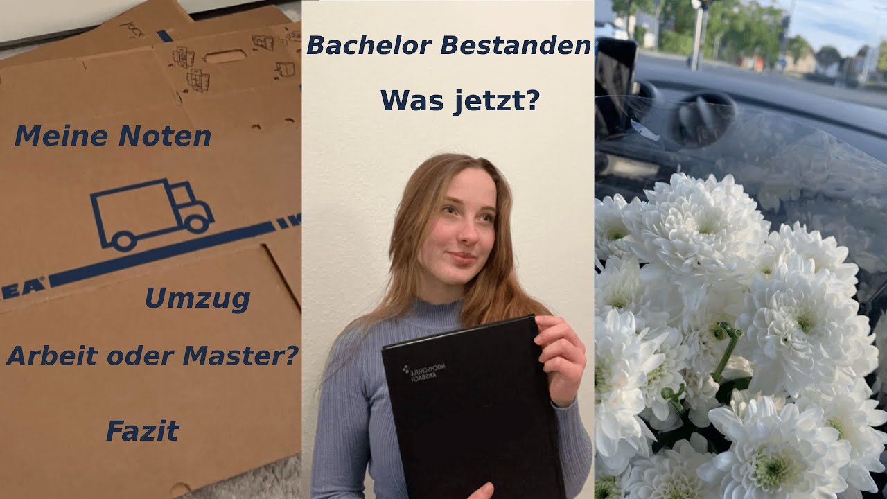 Bachelor bestanden - Was nun? Meine Noten, Werkstudentenjob, Umzug ...