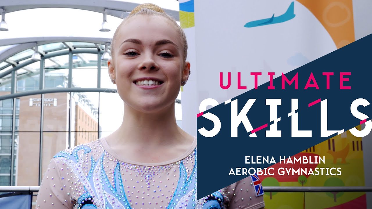 Elena Hamblin's Ultimate Skills - YouTube