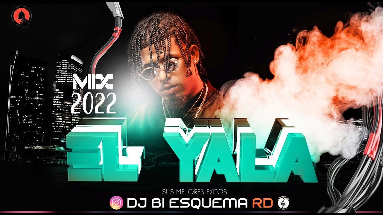 EL YALA MIX 2022 VOL 1 DJ BI ESQUEMA RD (EL ABUSADOR) - YouTube