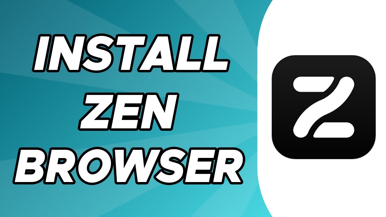 How to Install Zen Browser - YouTube