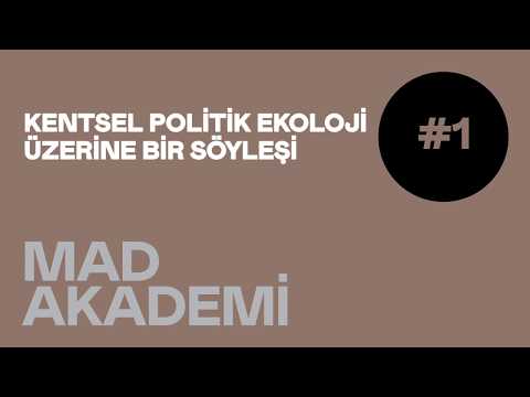 MADakademi #1 (Özet) - Ayfer Bartu Candan ile Kentsel Politik Ekoloji Üzerine